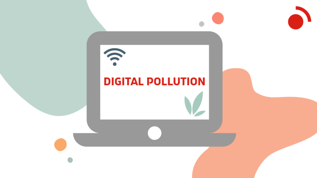 Digital pollution: 10 solutions to take action - Master CAWEB