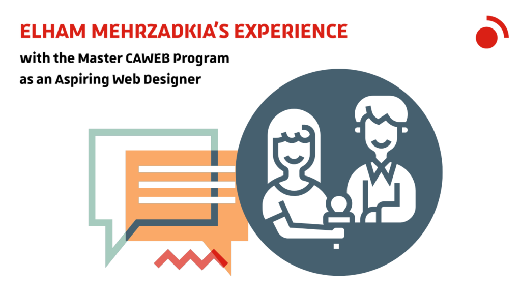 Elham Mehrzadkia’s Experience with the Master CAWEB Program as an Aspiring Web Designer - Master ...
